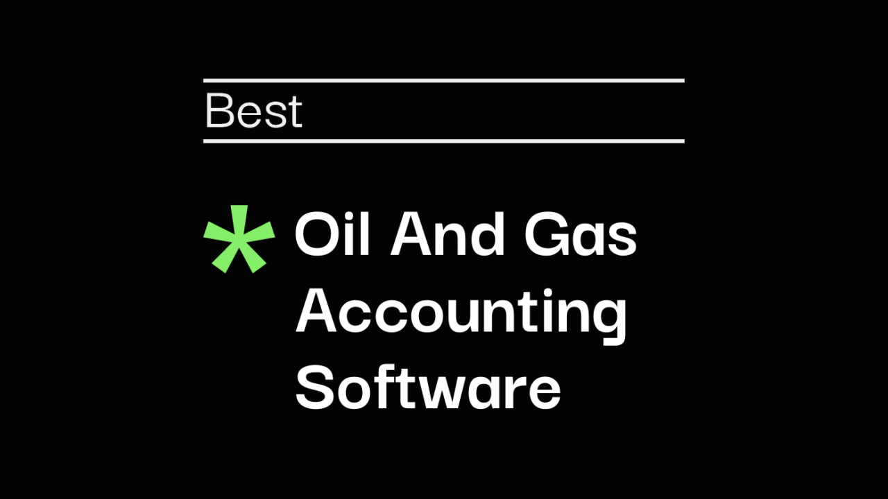 7 Best Oil And Gas Accounting Software Reviewed In 2026