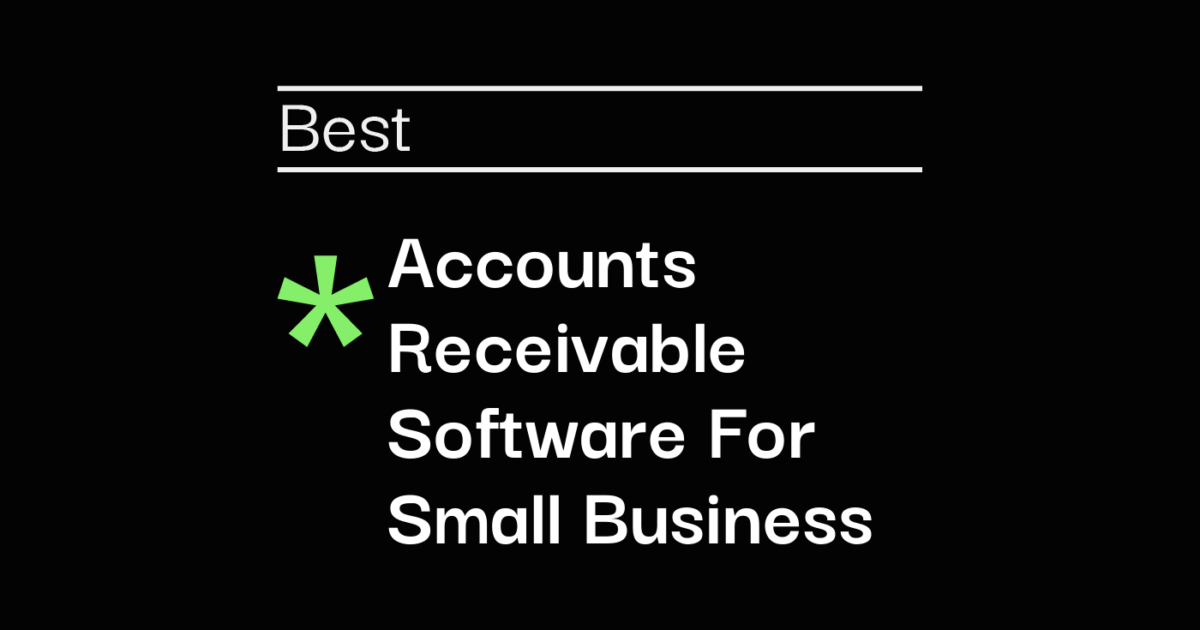 13 Best Accounts Receivable Software for Small Businesses Reviewed in 2026