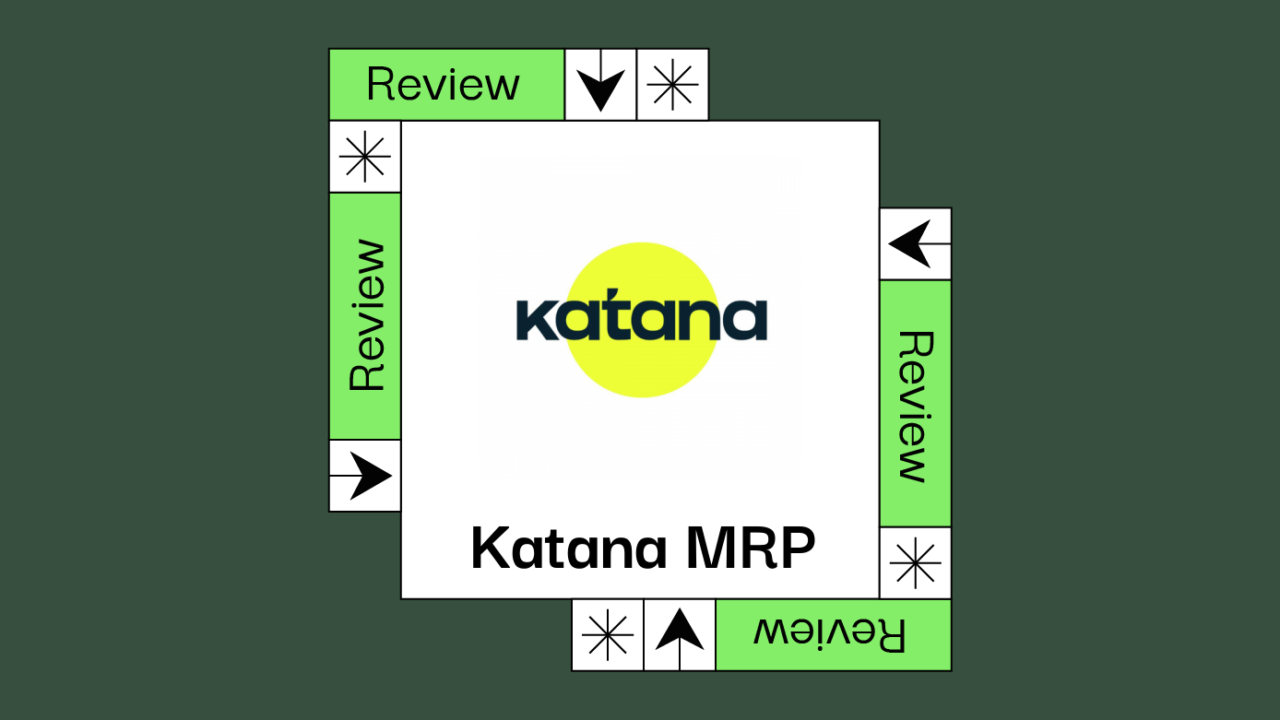 Katana MRP Review: Pros, Cons, Features, and Pricing