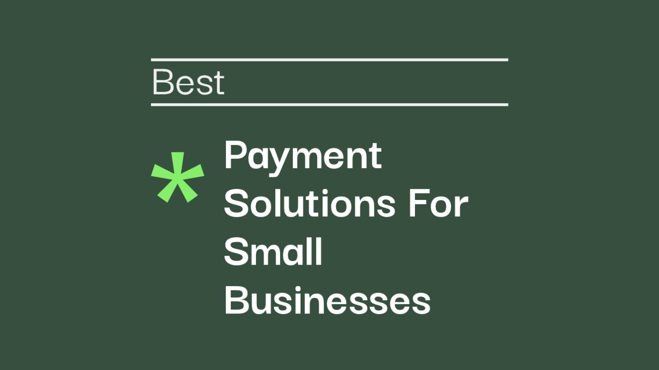 10 Best Payment Solutions for Small Businesses Reviewed in 2026
