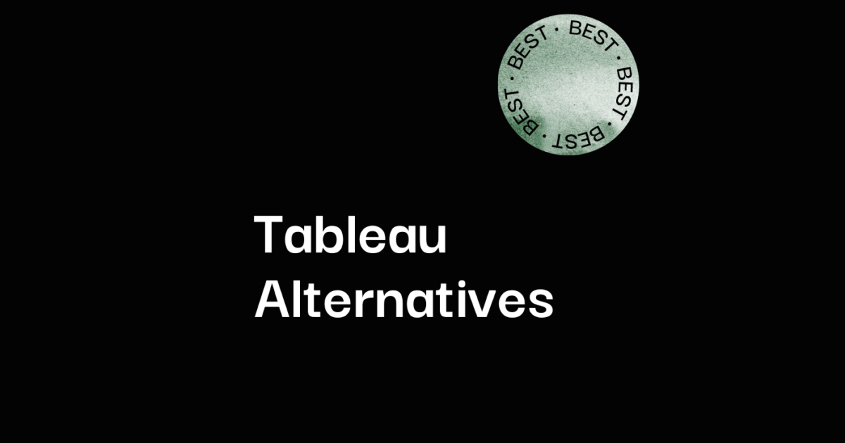 10 Best Tableau Alternatives Reviewed in 2026