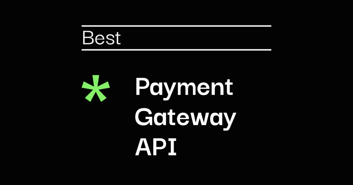 10 Best Payment Gateway APIs Reviewed in 2026