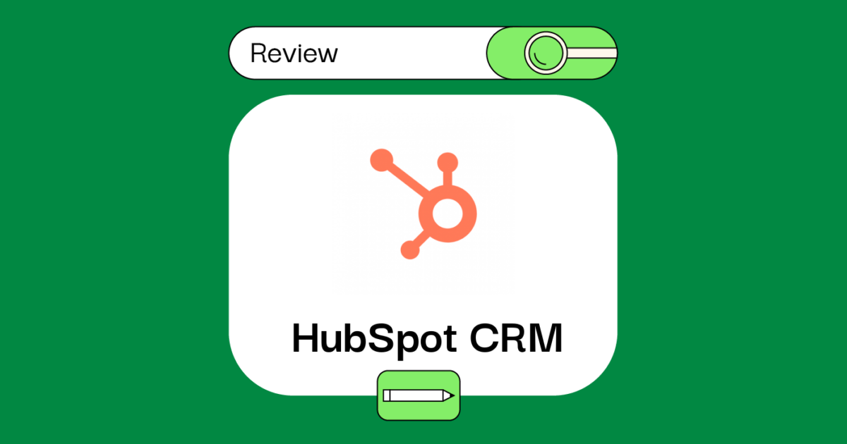 HubSpot CRM Review: Pros, Cons, Features, and Pricing Explained