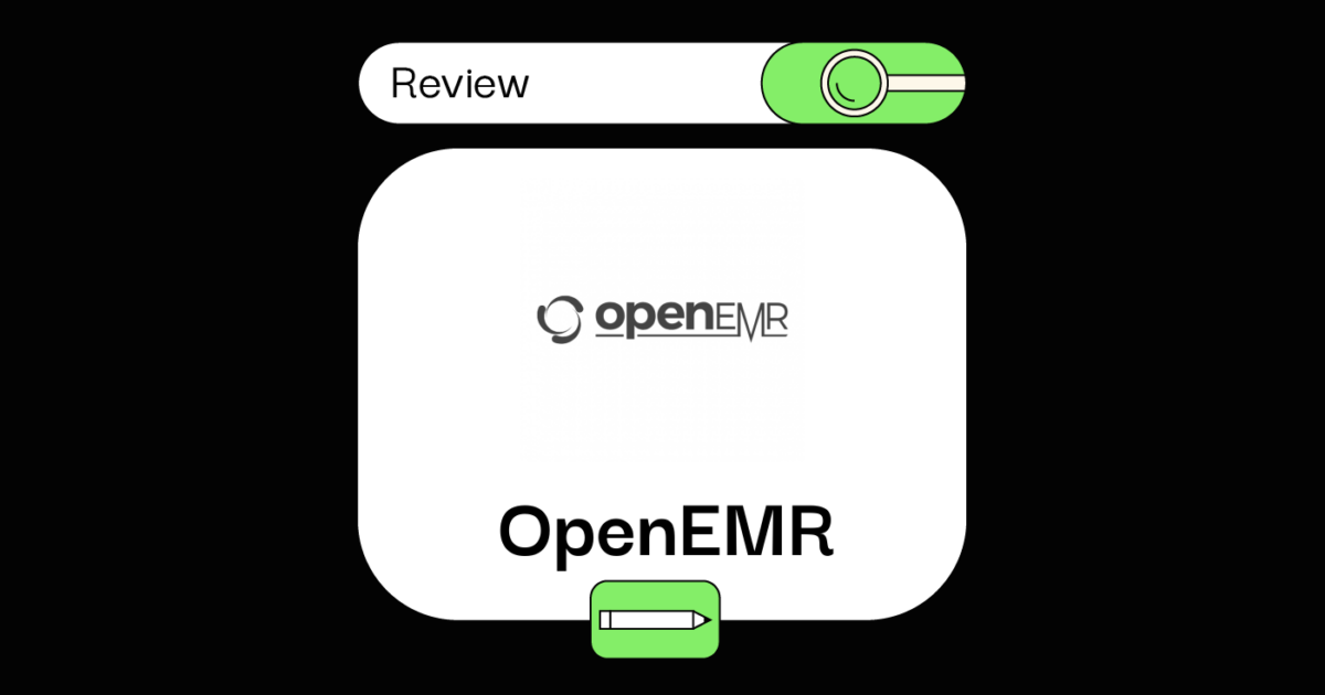 OpenEMR Review: Pros, Cons, Features, and Pricing Explained